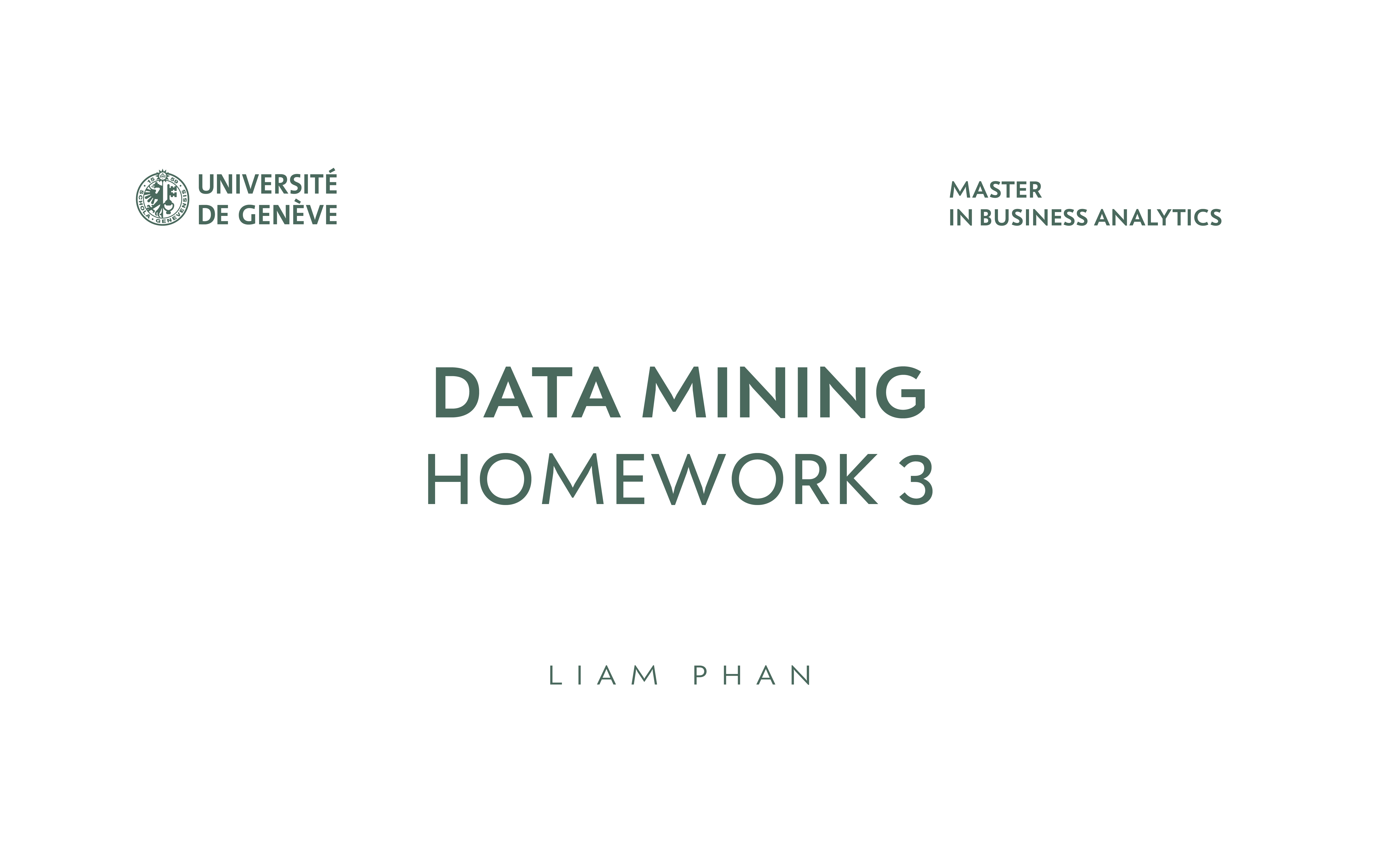 GitHub - liamphanmusic/DATA_MINING_HW3: Creating Value Through Data Mining - Liam Phan