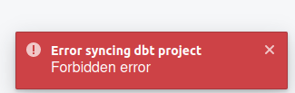 refresh dbt -> Forbidden error · Issue #2766 · lightdash/lightdash · GitHub