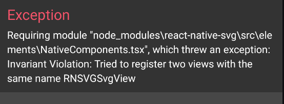 Invariant Violation: Tried to register two views with the same name RNSVGRect with expo · Issue ...