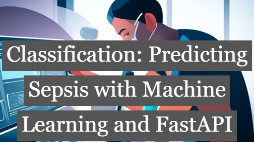 Github Ikoghoemmanuell Sepsis Prediction With Ml And Fastapi