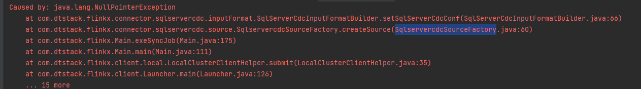 sqlservercdcreader 《--》kafkasink 空指针 · Issue #746 · DTStack/chunjun · GitHub