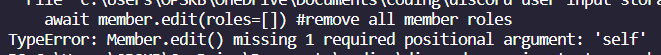 cant remove all roles from a user (Member.edit() missing 1 required positional argument: 'self ...