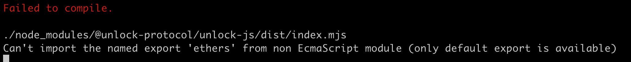 Can't import the named export 'ethers' from non EcmaScript module (only default export is ...