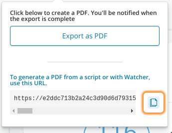 Export workpad: Copy to clipboard should read "To generate a PDF from a script or with Watcher ...