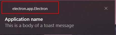 Cannot change the app title for toast notification on Windows 10 · Issue #692 · ElectronNET ...