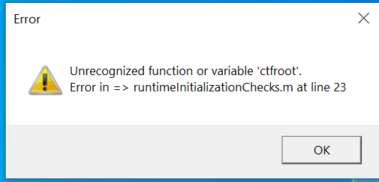 Unrecognized Function Or Variable Ctfroot Error In Runtimeinitializationchecksm At Line 23