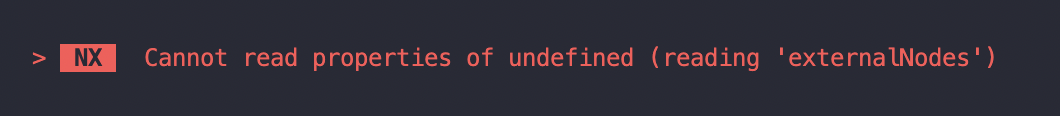 Cannot Read Properties Of Undefined Reading Externalnodes On All Versions Since Nrwl React