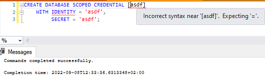 Getting SQL80001: Incorrect syntax near '[CredentialName]'. Expecting ...