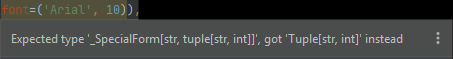 [Question/Error] PyCharm IDE shows Warnings: Expected type '_SpecialForm[str, int, tuple, object ...