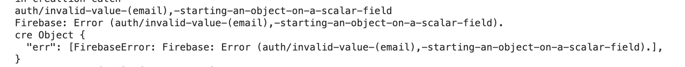 `auth/invalid-value-(email),-starting-an-object-on-a-scalar-field` on ...