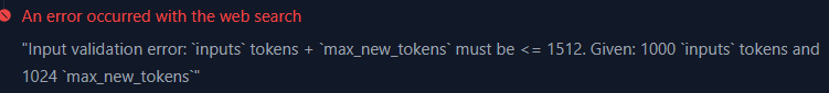 [WebSearch] "Input validation error: `inputs` tokens + `max_new_tokens` must be