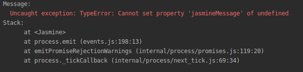 Uncaught exception: TypeError: Cannot set property 'jasmineMessage' of ...
