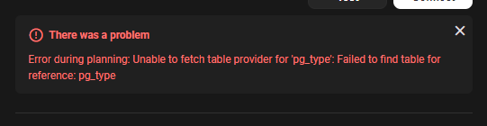(Beekeeper): Error during planning: Unable to fetch table provider for 'pg_type': Failed to find ...