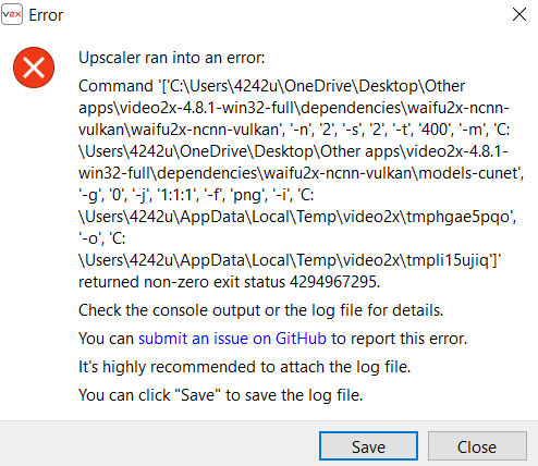 Command '['C:\\Users\\4242u\\OneDrive\\Desktop\\Other apps\\video2x-4.8.1-win32-full ...