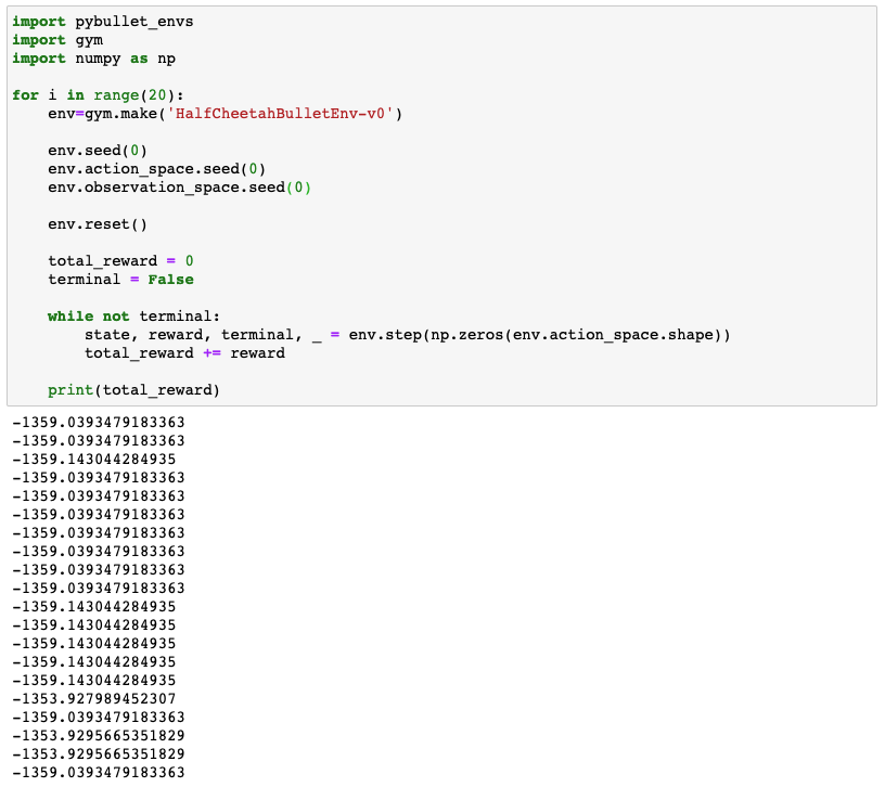 Fixing seeds in pybullet environment HalfCheetahBulletEnv-v0 does not work · Issue #2746 ...