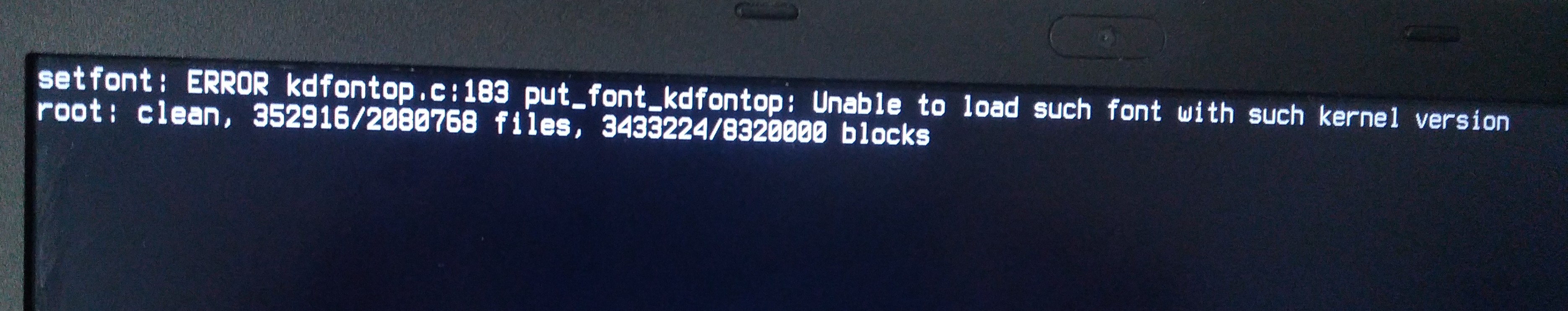 Reporting 'Unable to load such font with such kernel version' at boot ...