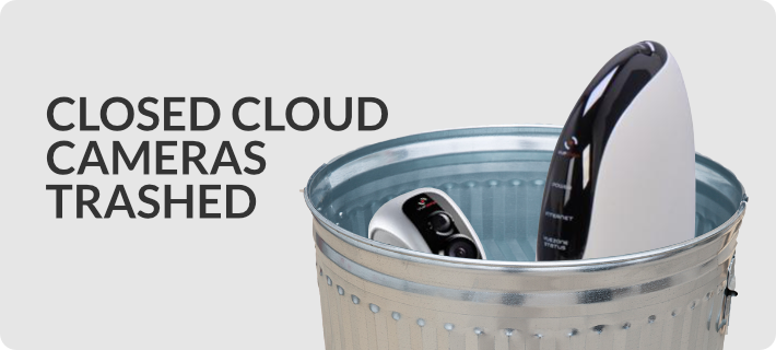 Closed Cloud Cameras Trashed