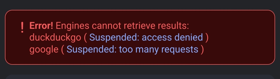 "Error! Engines cannot retrieve results. ( Suspended: access denied )" error when using the ddg ...