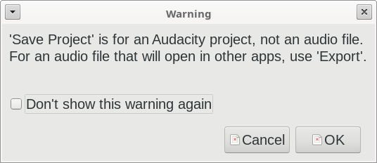 Make the "Warning" about saving project less alarming · Issue #2588 · audacity/audacity · GitHub