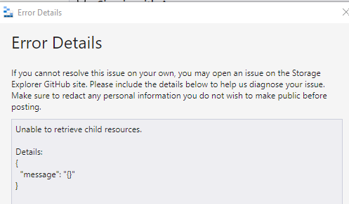 Unable to retrieve child resources · Issue #6232 · microsoft/AzureStorageExplorer · GitHub