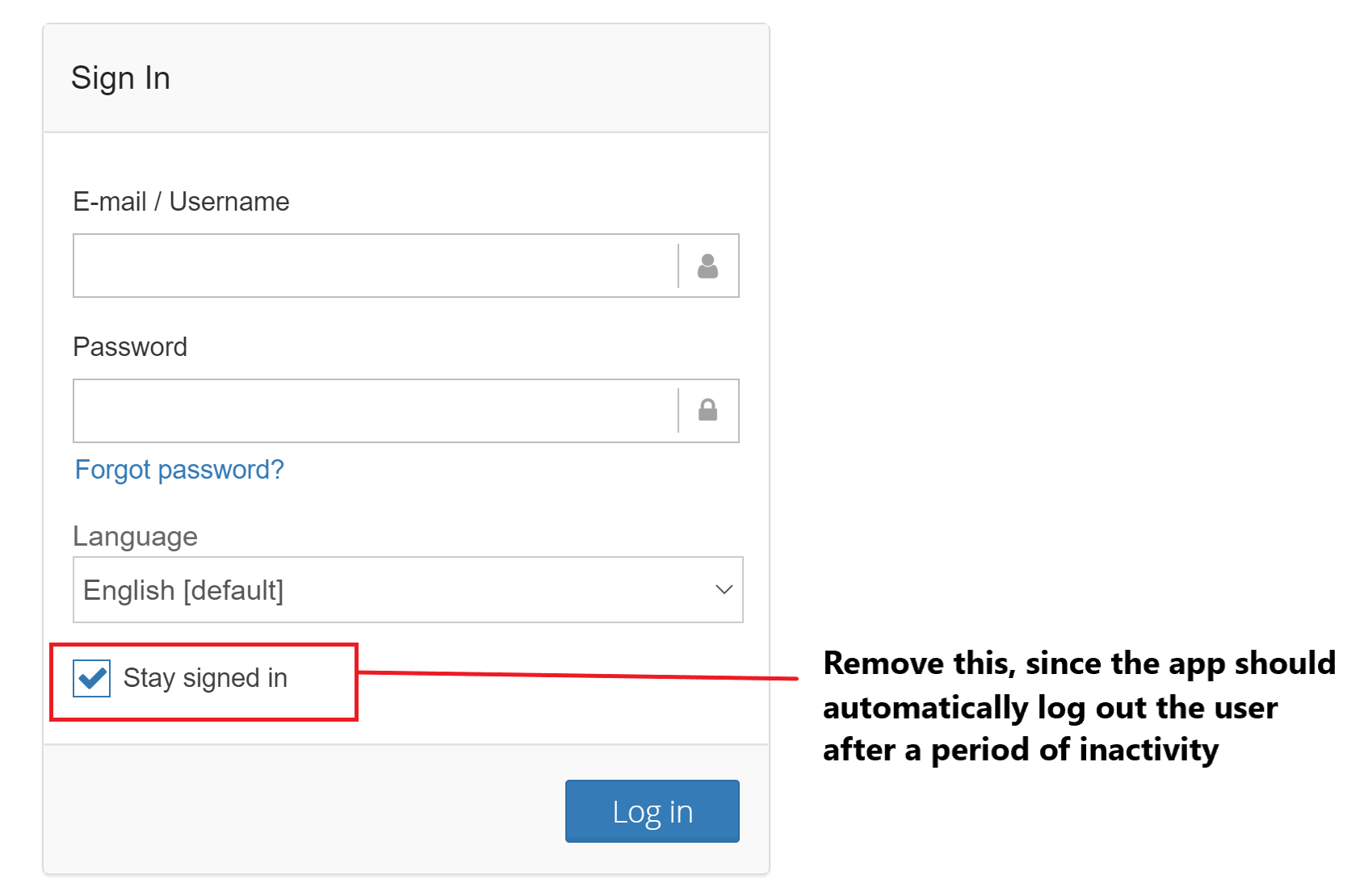 Index - Sign In form: Should remove "Stay logged in checkbox/text ...