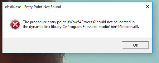 the procedure entry point IsWow64Process2 could not be located in the dynamic link library obs ...