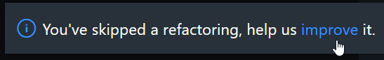 Remove `You've skipped a refactoring, help us improve it.` popup? · Issue #229 · sourcery-ai ...
