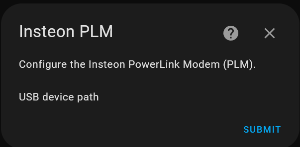 Field not showing up when trying to add the Insteon Integration w/ PLM ...