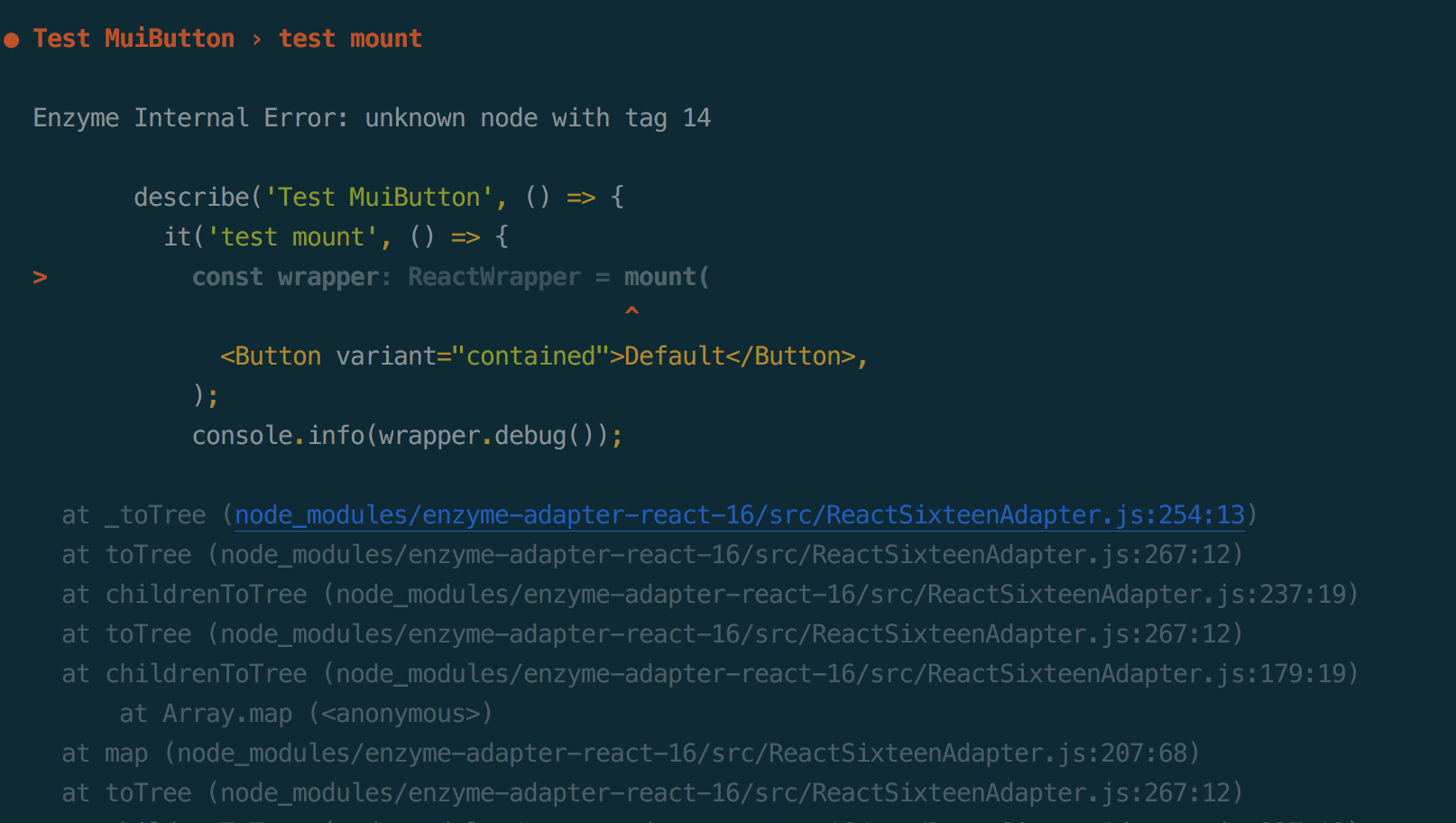 MuiButton can't Test. Enzyme Internal Error: unknown node with tag 14 ...