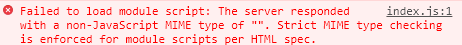 Not works with Chrome61 'es module' feature: 'non-JavaScript MIME type ...