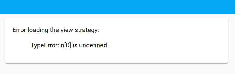 Error loading the view strategy: TypeError: n[0] is undefined · Issue ...