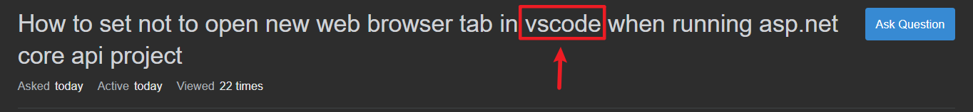 c# - How to set not to open new web browser tab in vscode when running asp.net core api project ...