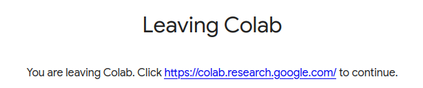 "Leaving Colab" page doesn't actually let you leave · Issue #3902 · googlecolab/colabtools · GitHub