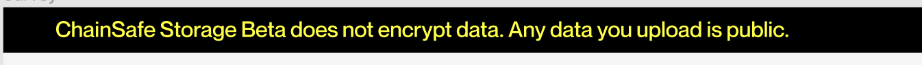 Storage - Add notification that content is unencrypted · Issue #1320 · ChainSafe/ui-monorepo ...