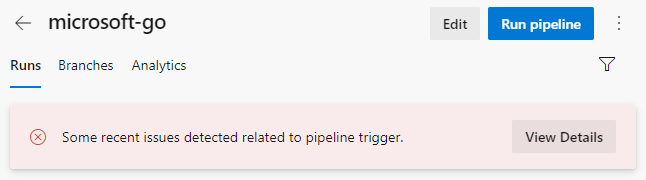 microsoft-go Azure Pipeline has red banner: "Some recent issues detected related to pipeline ...