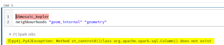 Getting error while using %%mosaic_kepler. Error -> py4j.Py4JException: Method st_centroid ...