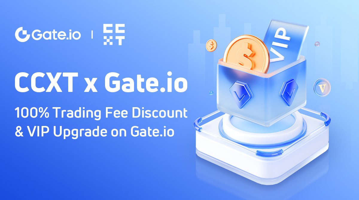Join the CCXT x Gate.io Campaign: Win 100% Trading Fees Discount and VIP Upgrade on Gate.io ...