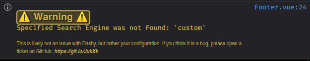 [BUG] Specified Search Engine was not Found: 'custom' · Issue #267 · Lissy93/dashy · GitHub