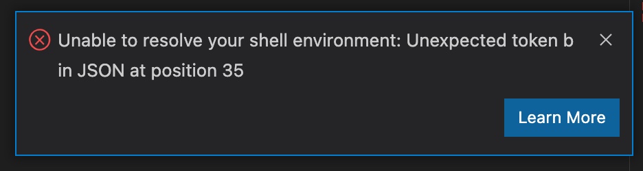 Unable to resolve your shell environment: Unexpected token b in JSON at position 35 · Issue ...