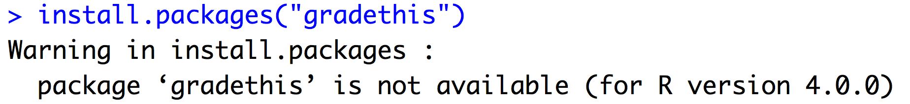 gradethis unavailable for R version 4.0 · Issue #117 · rstudio/gradethis · GitHub