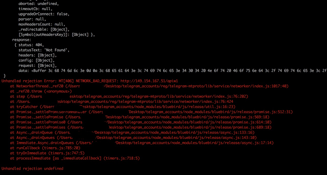 Unhandled rejection Error: MT[406] NETWORK_BAD_REQUEST: http://149.154 ...