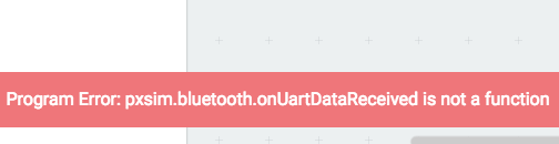 bluetooth/sim: Program Error: pxsim.bluetooth.onUartDataReceived is not a function · Issue #2493 ...