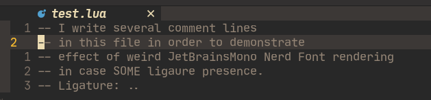 Strange rendering of Lua comments with "JetBrainsMono Nerd Font" when ligatures presented ...