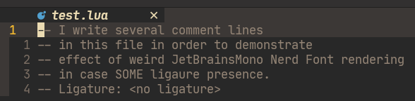 Strange rendering of Lua comments with "JetBrainsMono Nerd Font" when ligatures presented ...
