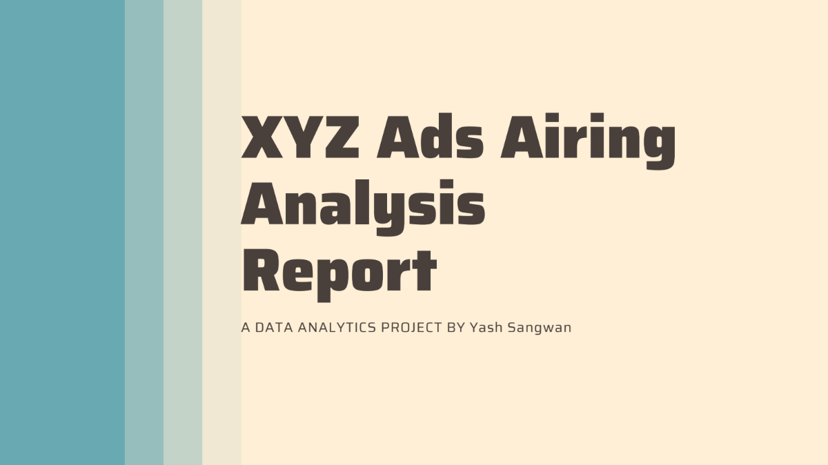 GitHub - yash-sangwan/XYZ-Ads-Airing-Analysis-Report: This project ...