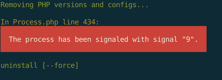 Running `valet Uninstall` Triggers The Process Has Been Signaled With Signal 9 Error