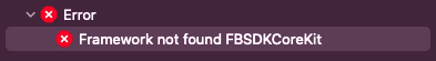 framework not found FBSDKCoreKit · Issue #1695 · facebook/facebook-ios-sdk · GitHub
