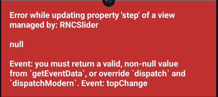 topChange null error while updating a property · Issue #437 · callstack/react-native-slider · GitHub