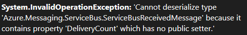 Deserialization Of Servicebusreceivedmessage Fails When Sending As Input Of Orchestrator