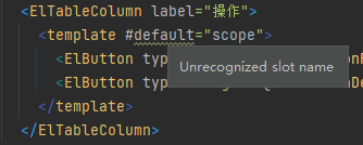 [Component] [table-column] Unrecognized slot name 'default' in ElTableColumn when using WebStorm ...